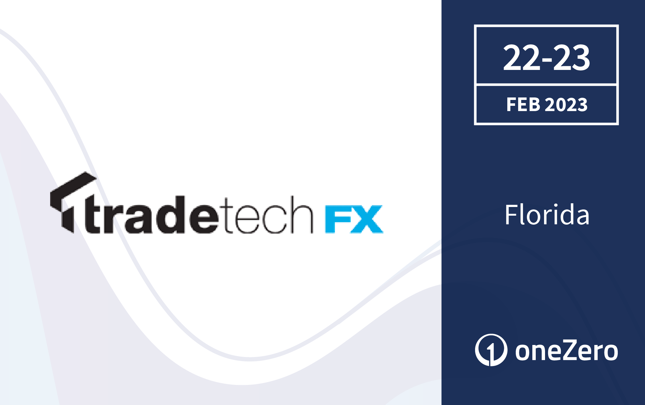 Join us at TradeTech FX USA 2023 - Booth 24 – oneZero